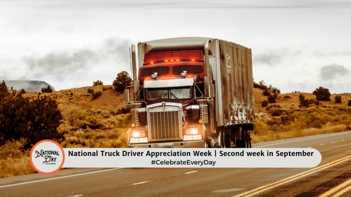 NATIONAL TRUCK DRIVER APPRECIATION WEEK | Second Week in September ...