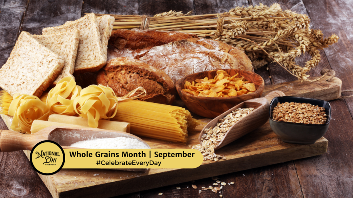 WHOLE GRAINS MONTH | September - National Day Calendar