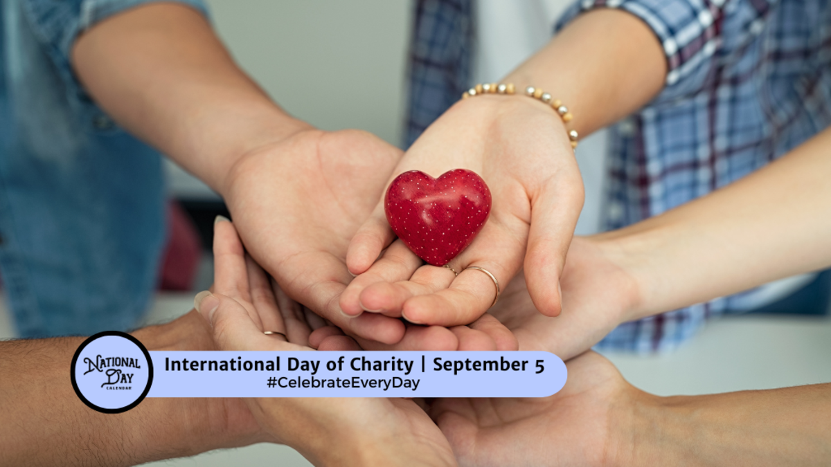 INTERNATIONAL DAY OF CHARITY | September 5 - National Day Calendar