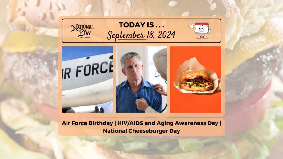 SEPTEMBER 18, 2024 | NATIONAL CHEESEBURGER DAY | AIR FORCE BIRTHDAY ...
