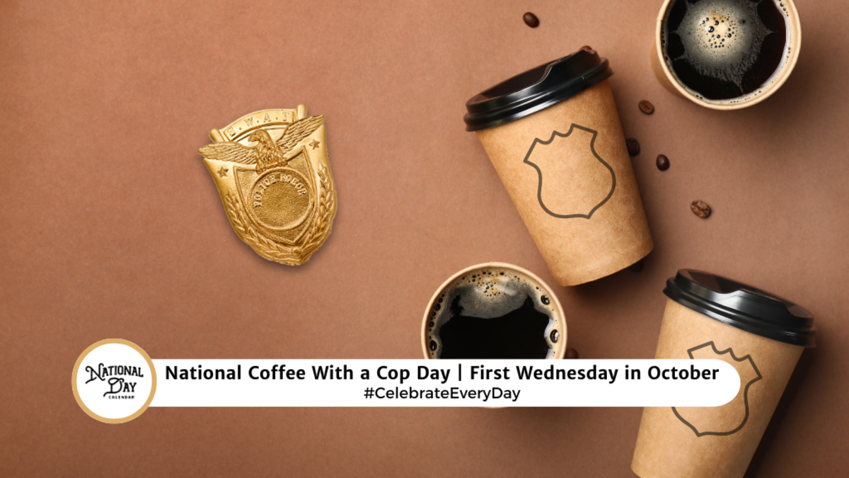 NATIONAL COFFEE WITH A COP DAY | First Wednesday in October - National ...