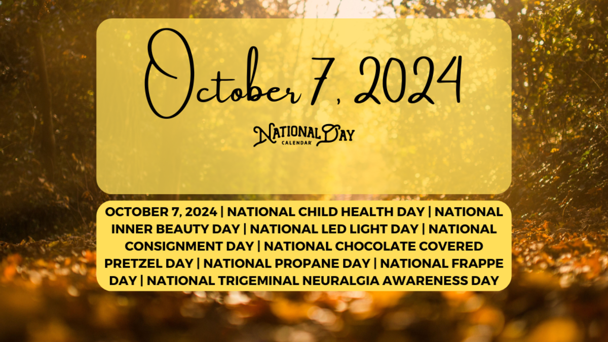 OCTOBER 7, 2024 | NATIONAL CHILD HEALTH DAY | NATIONAL INNER BEAUTY DAY ...
