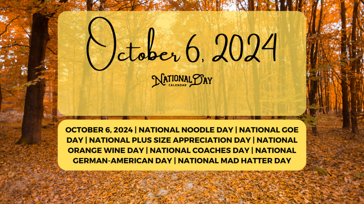 OCTOBER 6, 2024 | NATIONAL NOODLE DAY | NATIONAL GOE DAY | NATIONAL ...