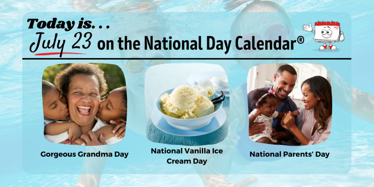 JULY 23, 2023 | GORGEOUS GRANDMA DAY | NATIONAL PARENTS’ DAY | NATIONAL ...