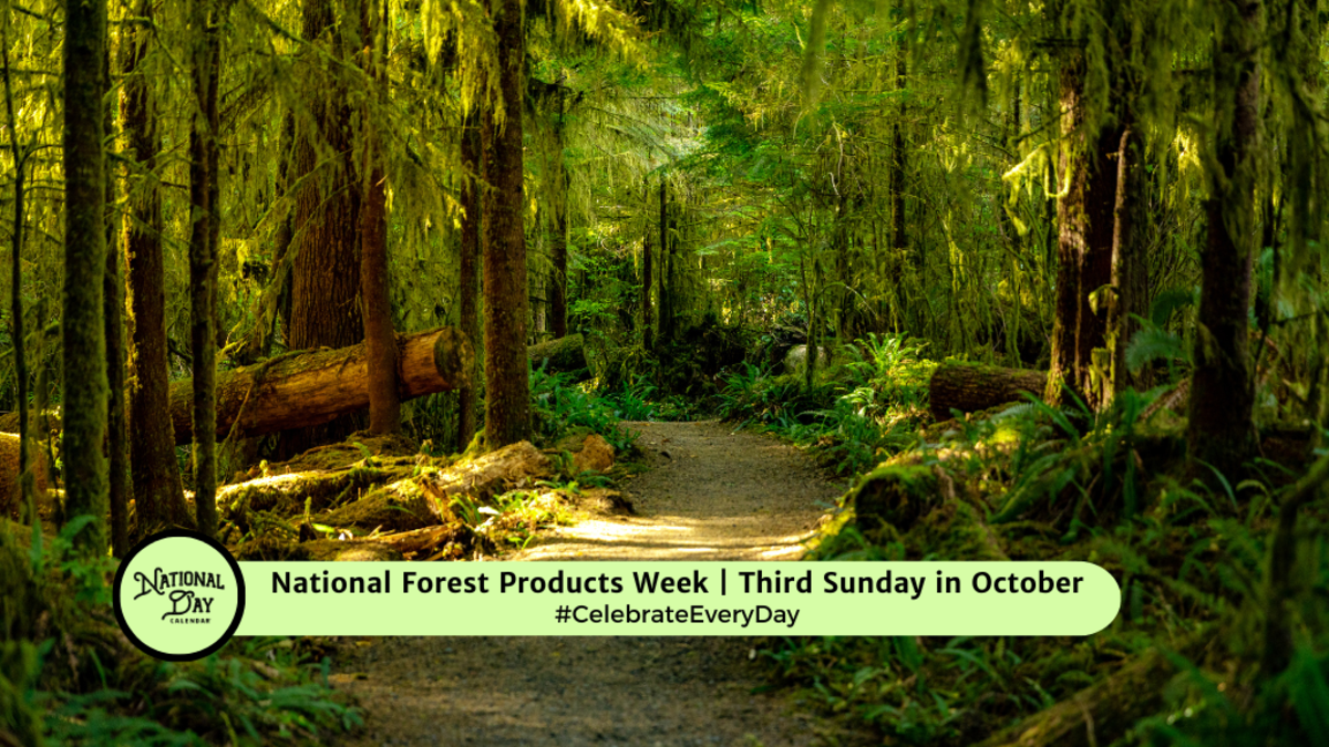 NATIONAL FOREST PRODUCTS WEEK | Begins Third Sunday in October ...