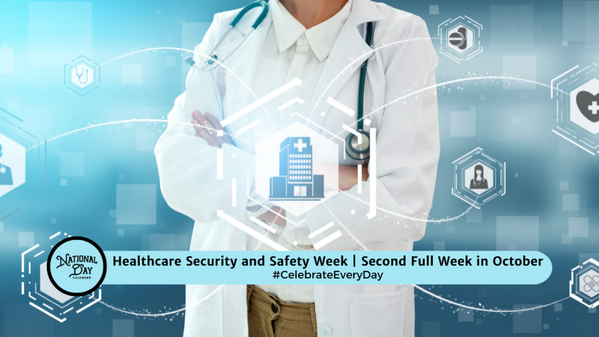 HEALTHCARE SECURITY AND SAFETY WEEK | Second Full Week in October ...