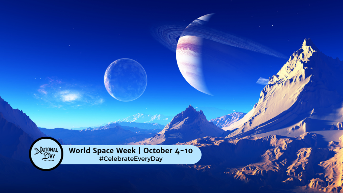 WORLD SPACE WEEK | October 4-10 - National Day Calendar