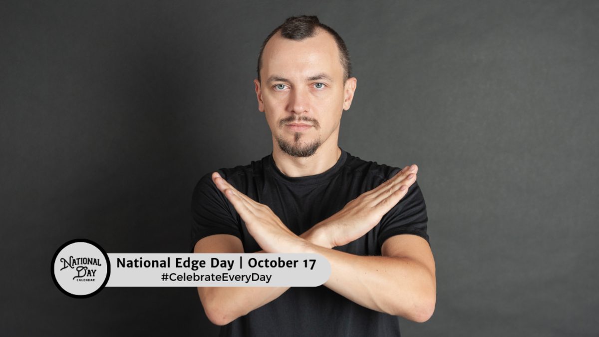 NATIONAL EDGE DAY | October 17 - National Day Calendar