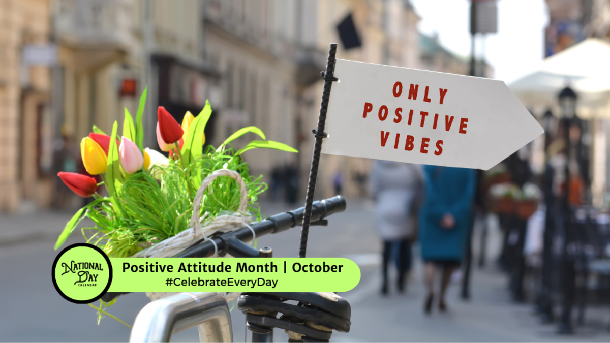 POSITIVE ATTITUDE MONTH | October - National Day Calendar