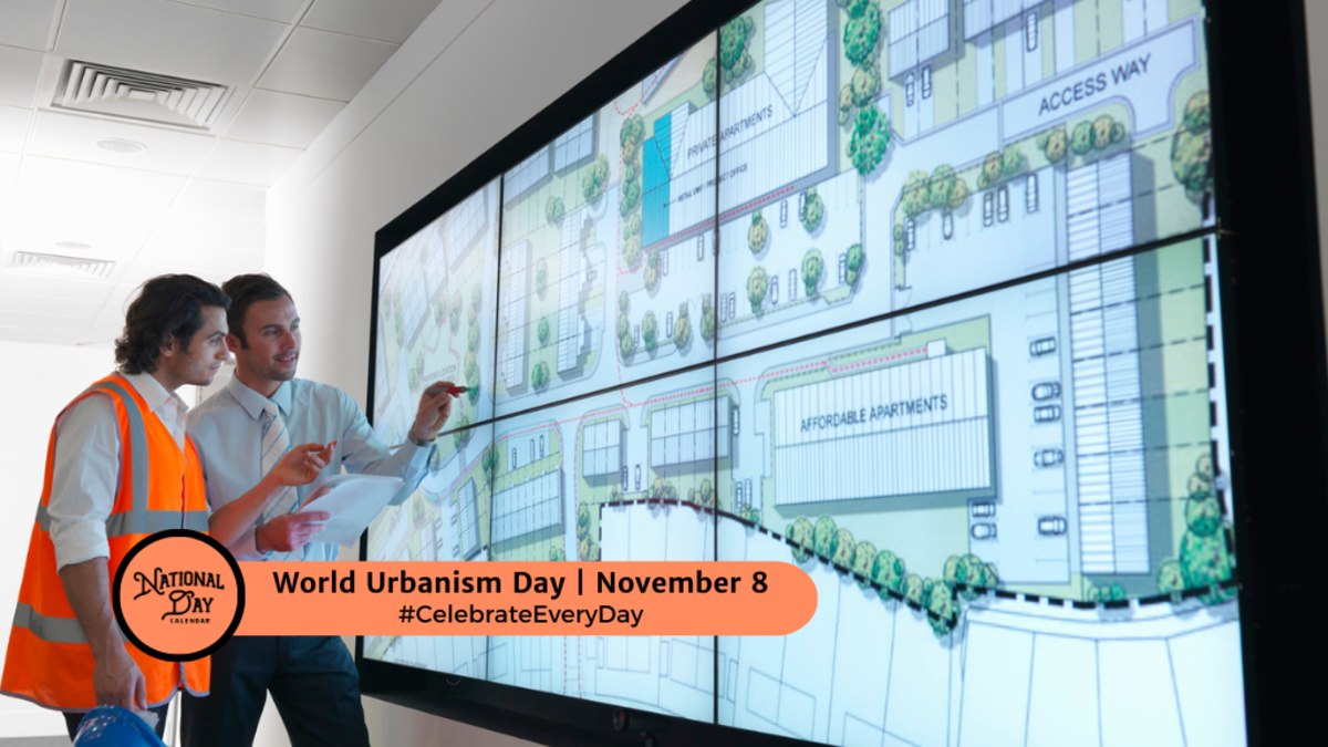 WORLD URBANISM DAY | November 8 - National Day Calendar