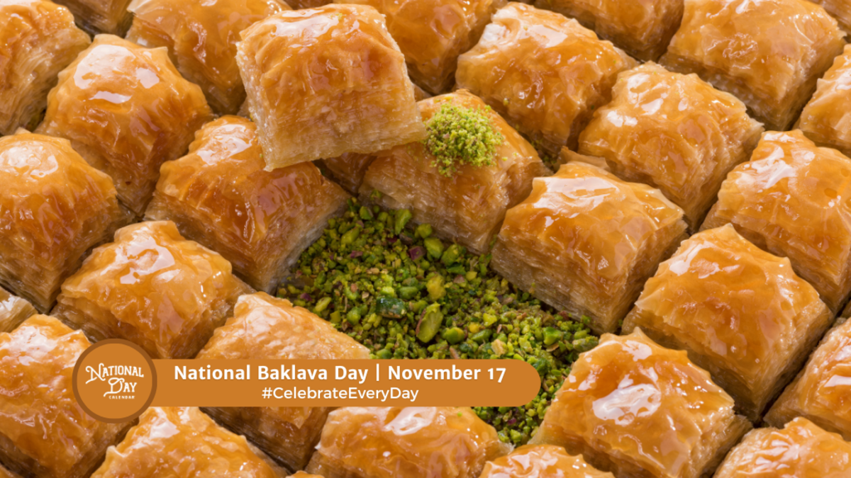 NOVEMBER 17, 2023 | NATIONAL BAKLAVA DAY | NATIONAL BUTTER DAY ...