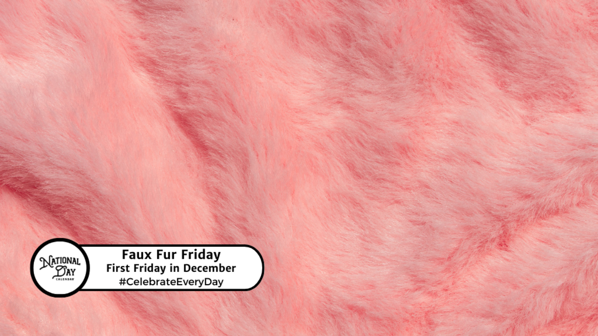 FAUX FUR FRIDAY - First Friday in December - National Day Calendar
