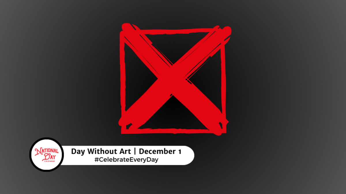 DAY WITHOUT ART - December 1 - National Day Calendar