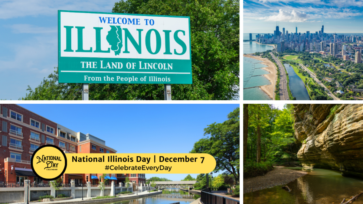 NATIONAL ILLINOIS DAY - December 7 - National Day Calendar