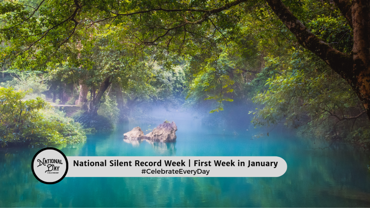 NATIONAL SILENT RECORD WEEK | First Week in January - National Day Calendar