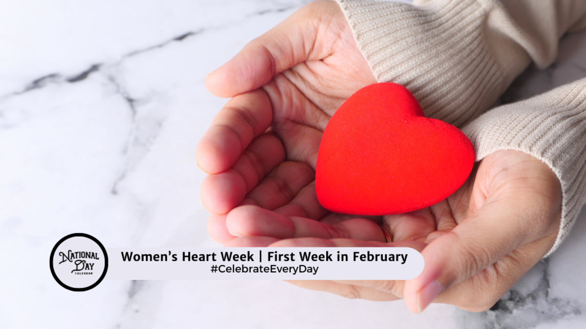 WOMEN'S HEART WEEK | First Week in February - National Day Calendar