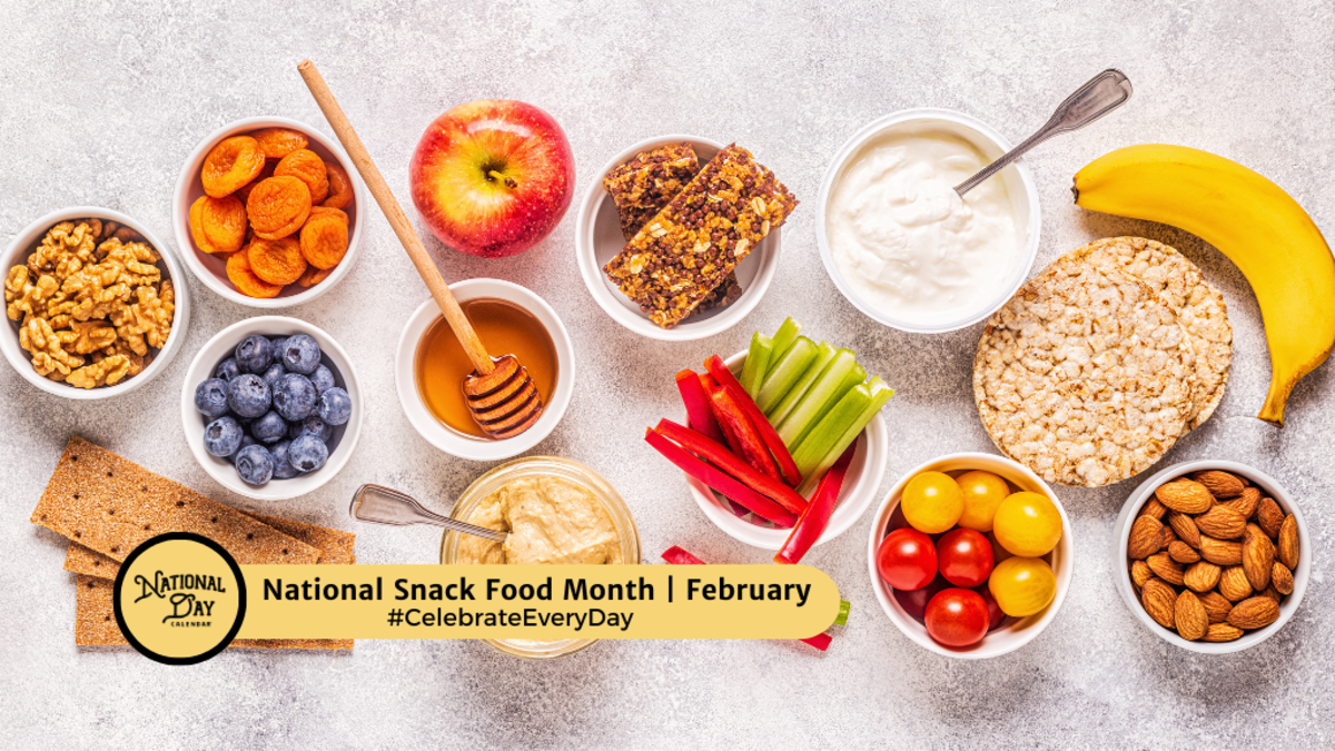 NATIONAL SNACK FOOD MONTH | February - National Day Calendar