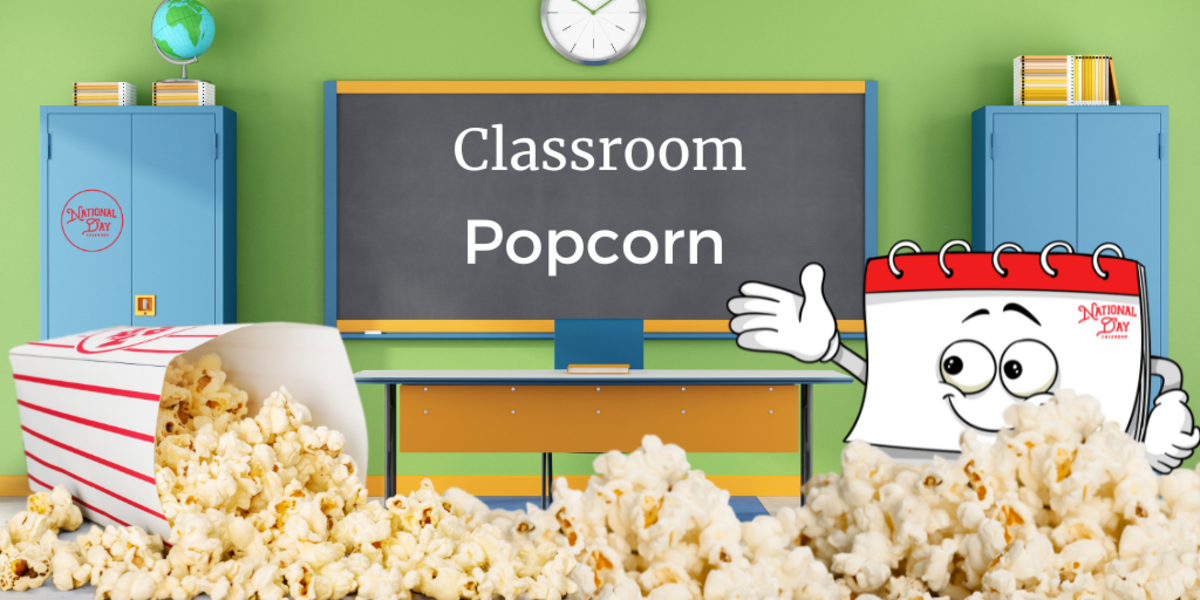 CLASSROOM - Popcorn - National Day Calendar