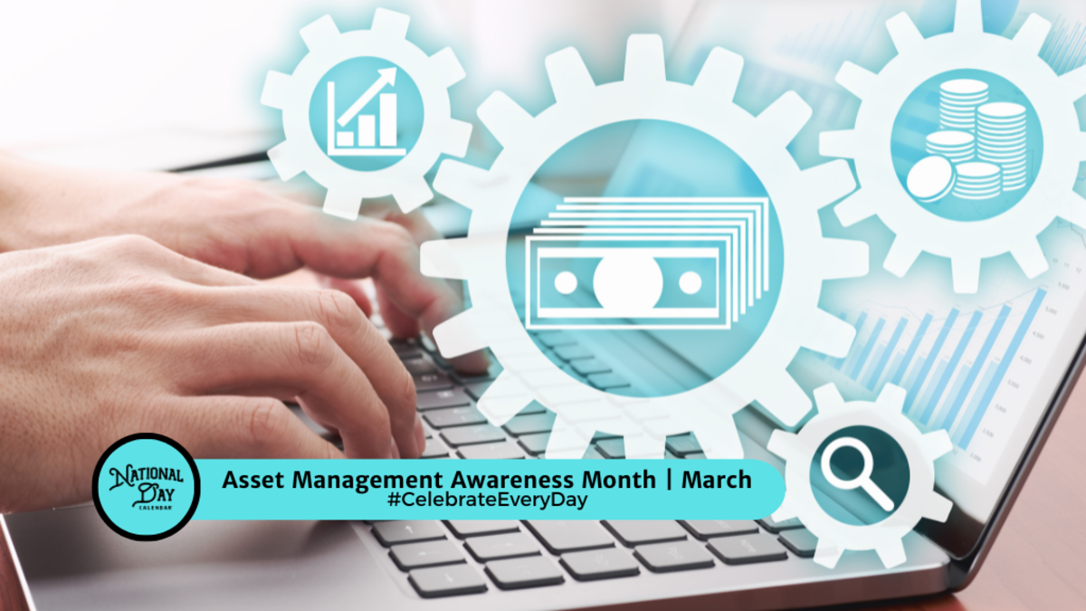 ASSET MANAGEMENT AWARENESS MONTH | March - National Day Calendar