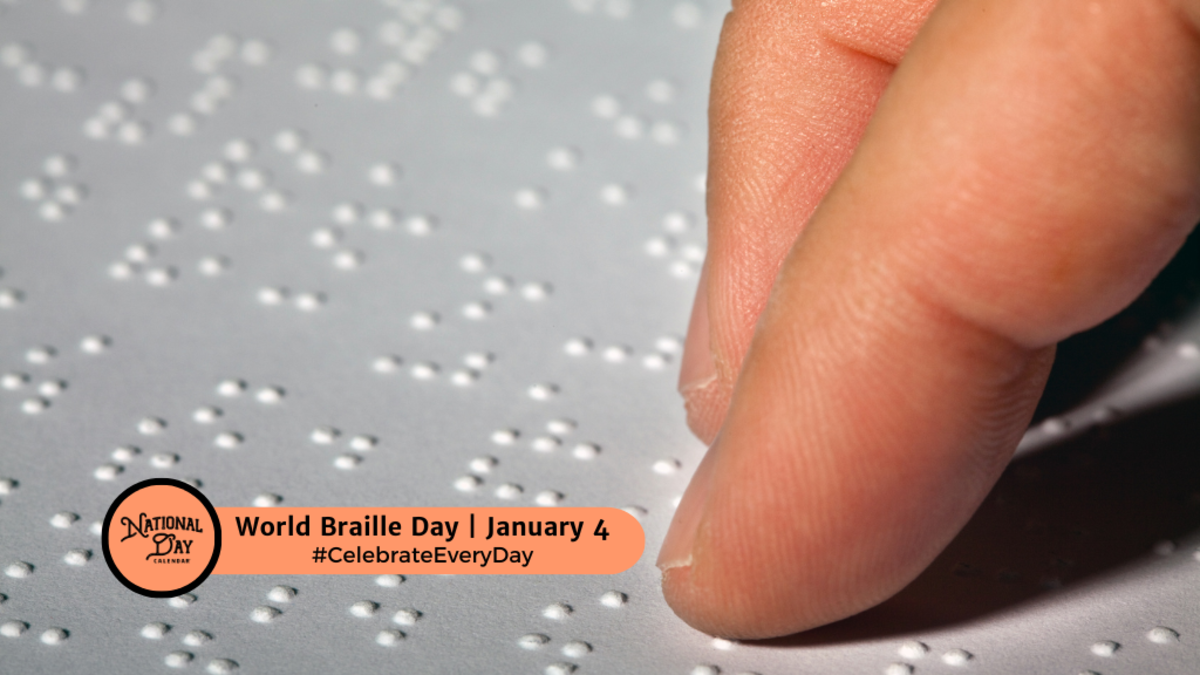 WORLD BRAILLE DAY - January 4 - National Day Calendar