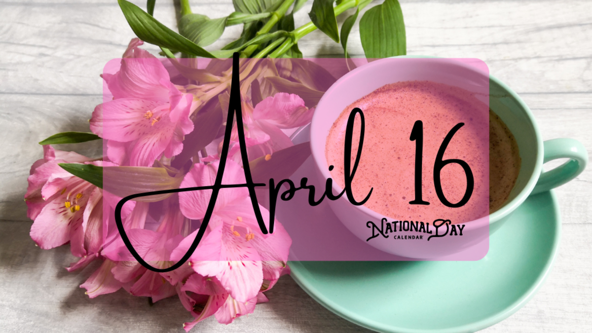 APRIL 16 | Birthdays and Events - National Day Calendar