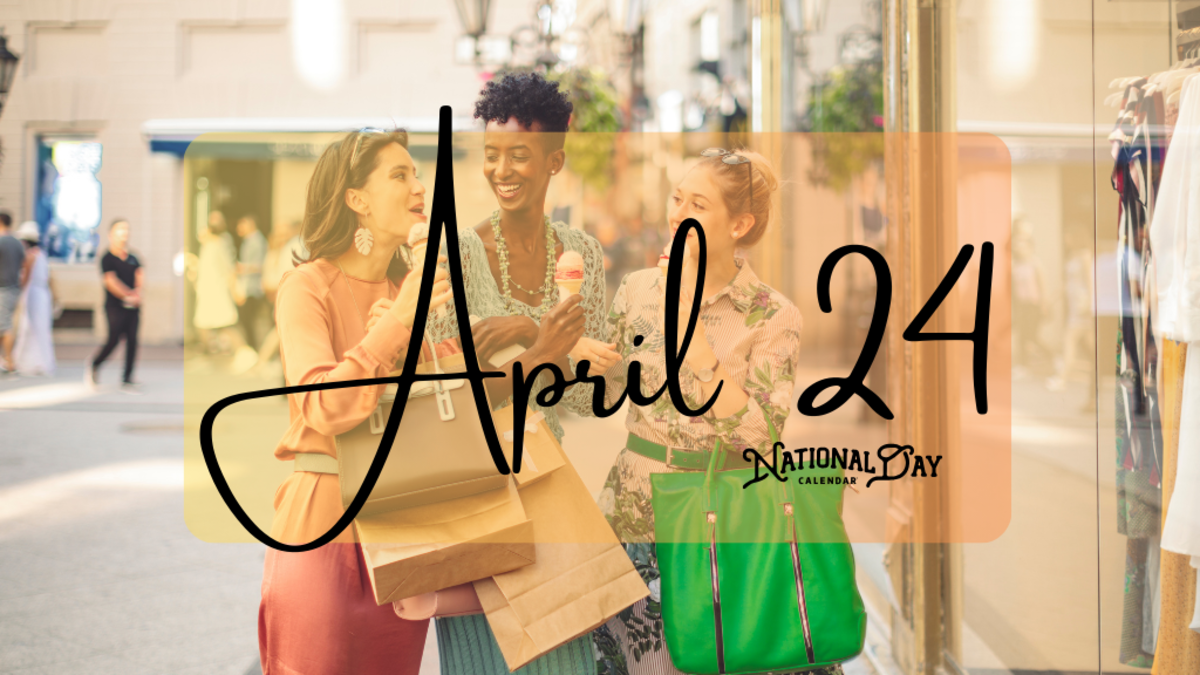 BIRTHDAYS AND EVENTS | April 24 - National Day Calendar