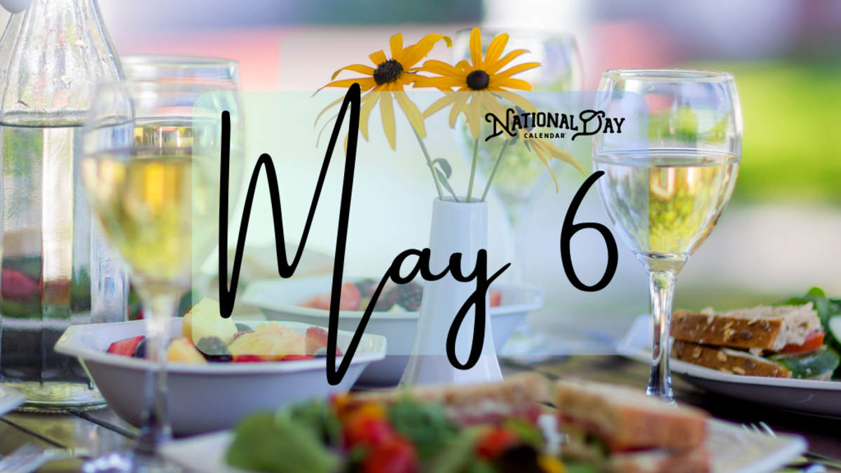 MAY 6 | Birthdays and Events - National Day Calendar