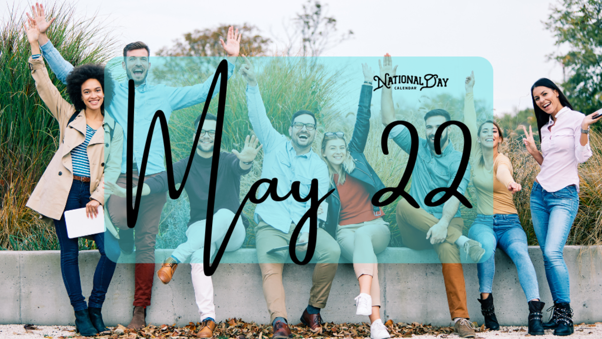 MAY 22 | Birthdays and Events - National Day Calendar