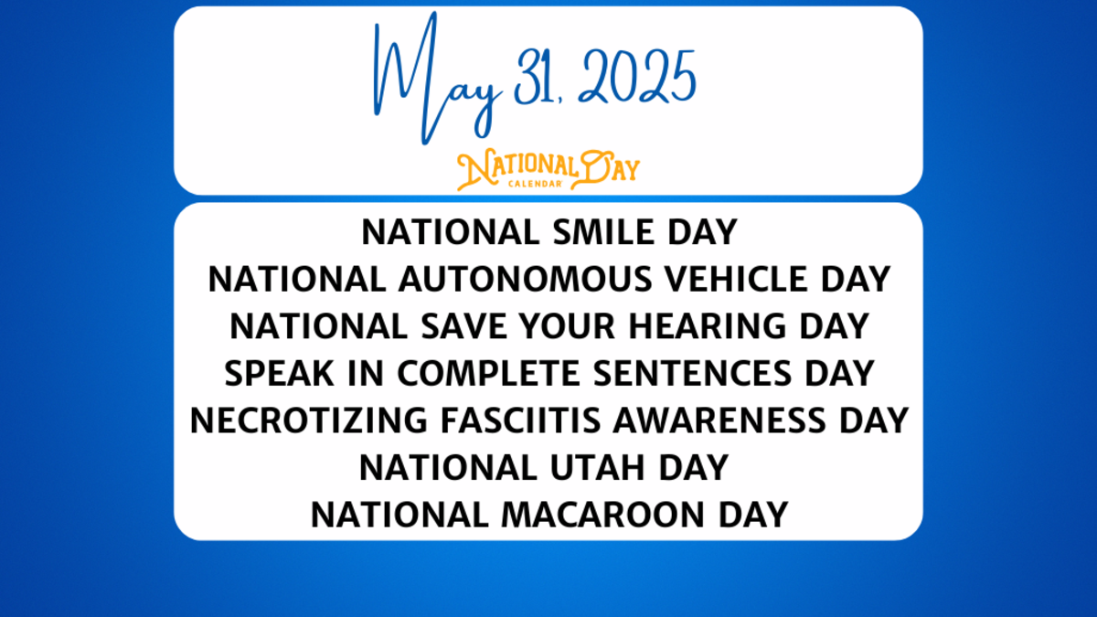 MAY 31, 2025 | NATIONAL SMILE DAY | NATIONAL AUTONOMOUS VEHICLE DAY ...
