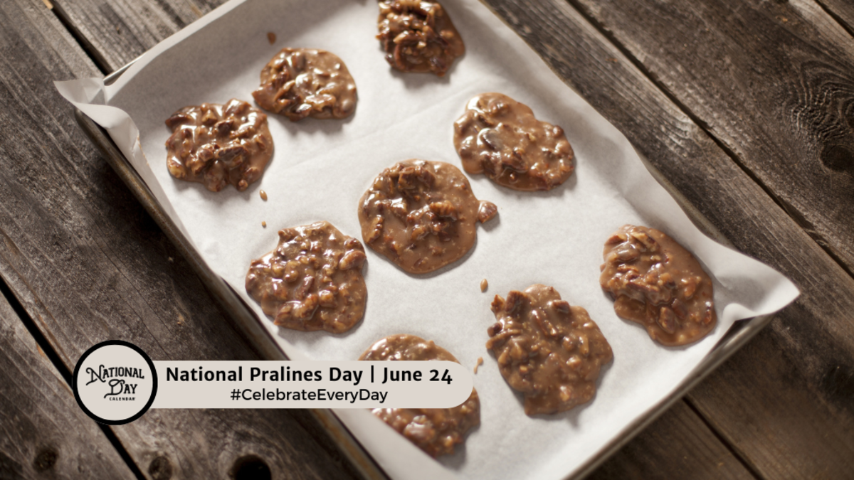 NATIONAL PRALINES DAY | June 24 - National Day Calendar