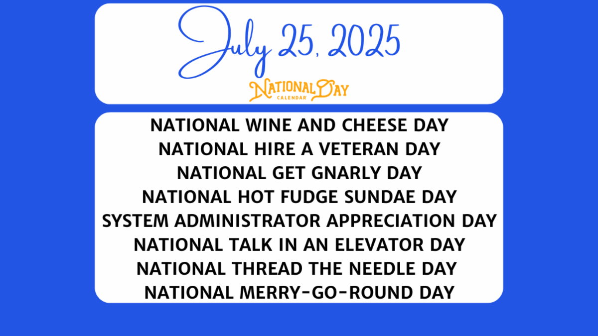 JULY 25, 2025 | NATIONAL WINE AND CHEESE DAY | NATIONAL HIRE A VETERAN ...