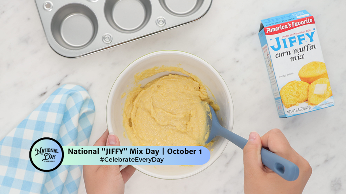 OCTOBER 1, 2025 | NATIONAL "JIFFY" MIX DAY | NATIONAL HOMEMADE COOKIES DAY | HAIR DAY | GREEN ...