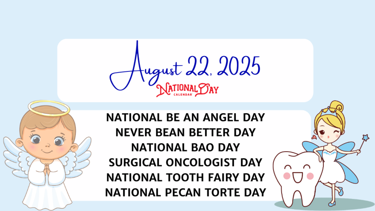 AUGUST 22, 2025 | NATIONAL BE AN ANGEL DAY | NEVER BEAN BETTER DAY ...
