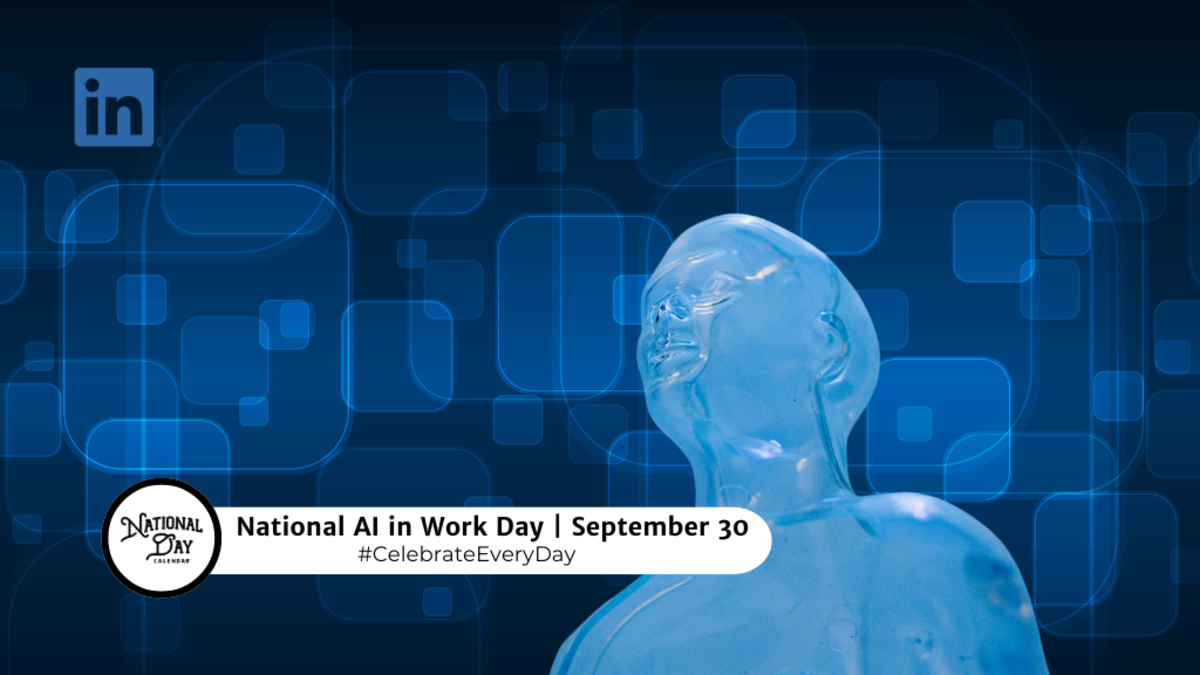 NATIONAL AI AT WORK DAY | September 30 - National Day Calendar