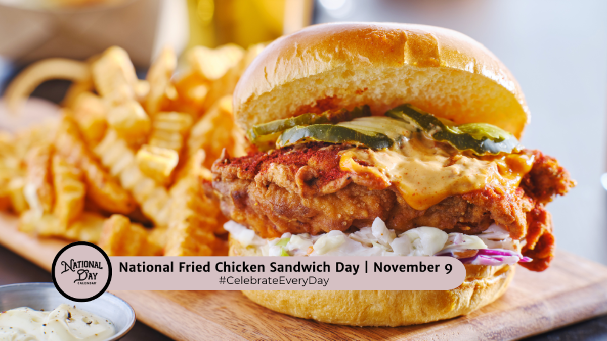 NATIONAL FRIED CHICKEN SANDWICH DAY | November 9 - National Day Calendar