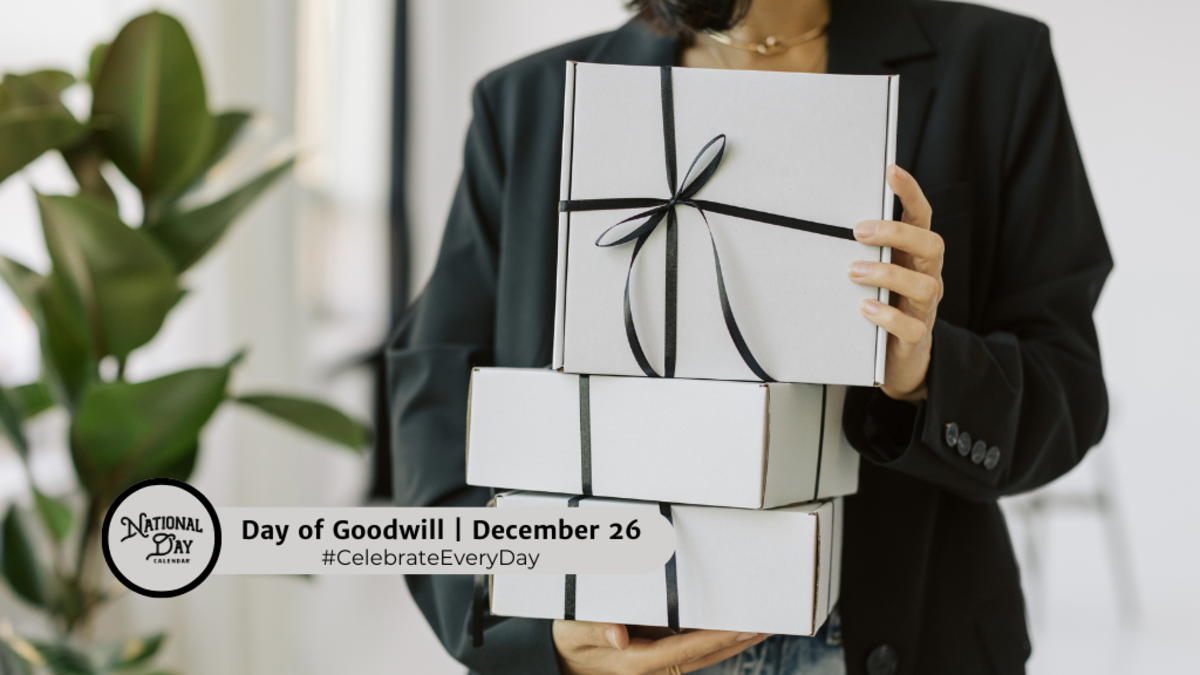 DAY OF GOODWILL | December 26 - National Day Calendar