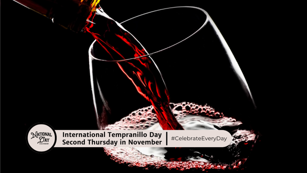 INTERNATIONAL TEMPRANILLO DAY | Second Thursday in November - National ...