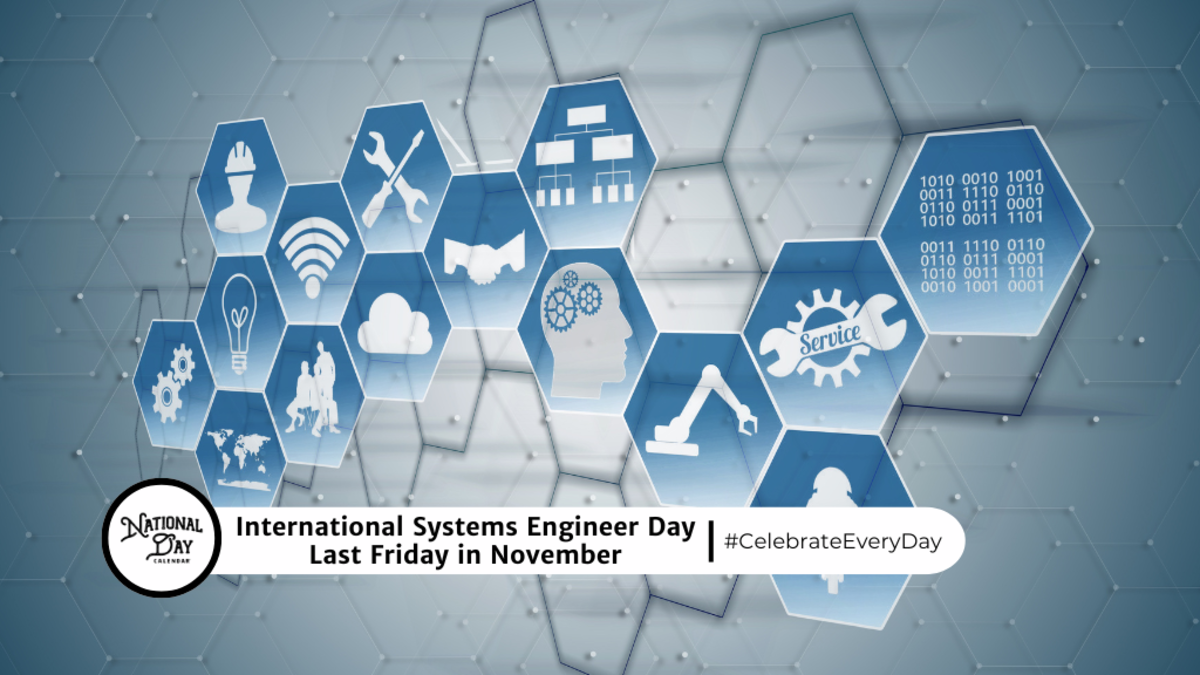 INTERNATIONAL SYSTEMS ENGINEER DAY | Last Friday in November - National ...