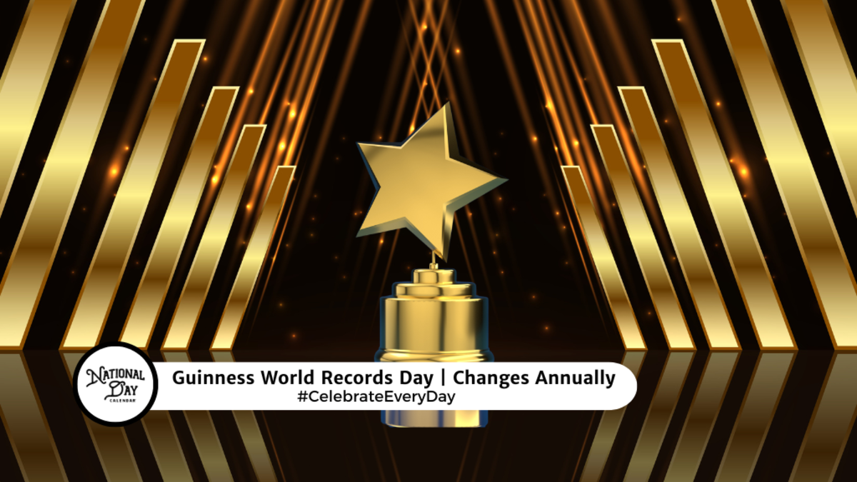 GUINNESS WORLD RECORDS DAY | Changes Annually - National Day Calendar