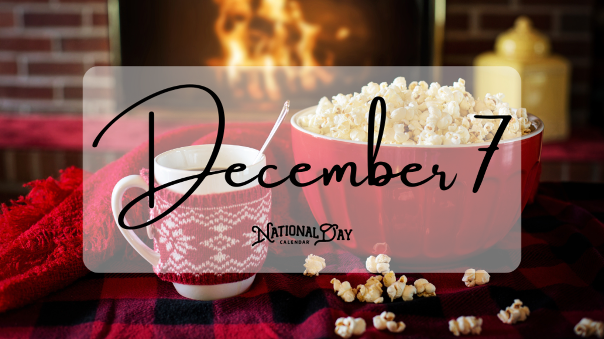 DECEMBER 7 | Birthdays and Events - National Day Calendar