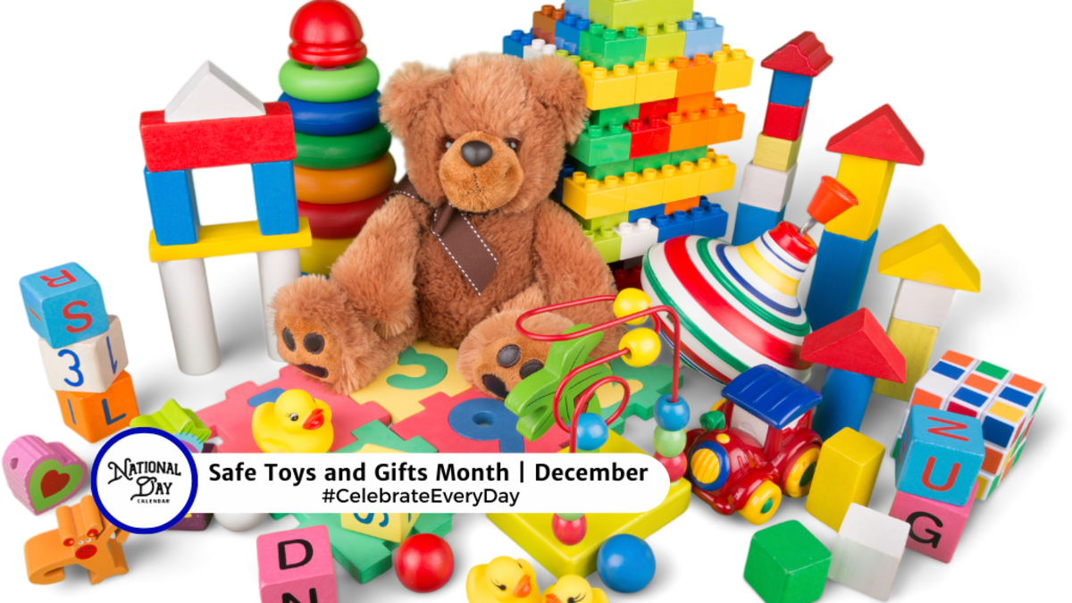 SAFE TOYS AND GIFTS MONTH | December - National Day Calendar