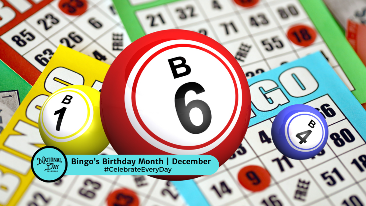 BINGO'S BIRTHDAY MONTH | December - National Day Calendar