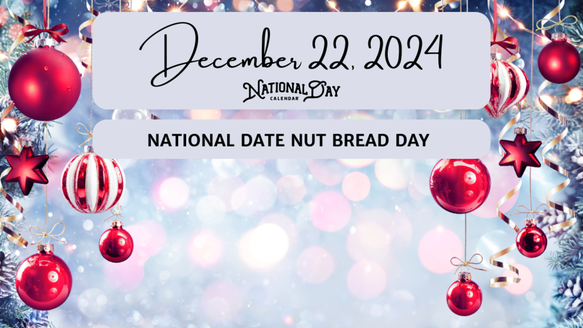 DECEMBER 22, 2024 | NATIONAL DATE NUT BREAD DAY - National Day Calendar