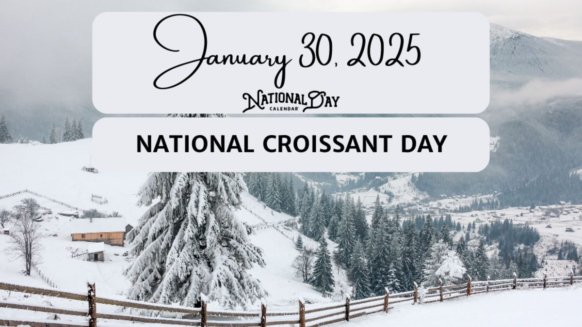 JANUARY 30, 2025 | NATIONAL CROISSANT DAY - National Day Calendar JANUARY 30, 2025 | NATIONAL CROISSANT DAY - National Day Calendar