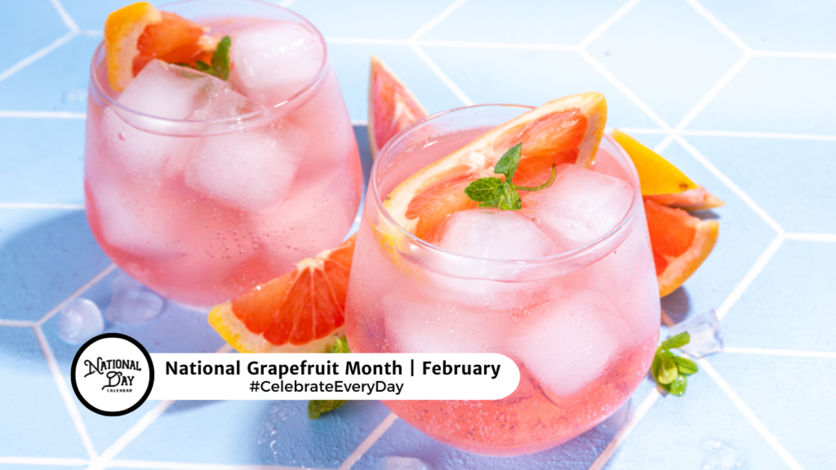 NATIONAL GRAPEFRUIT MONTH | February - National Day Calendar