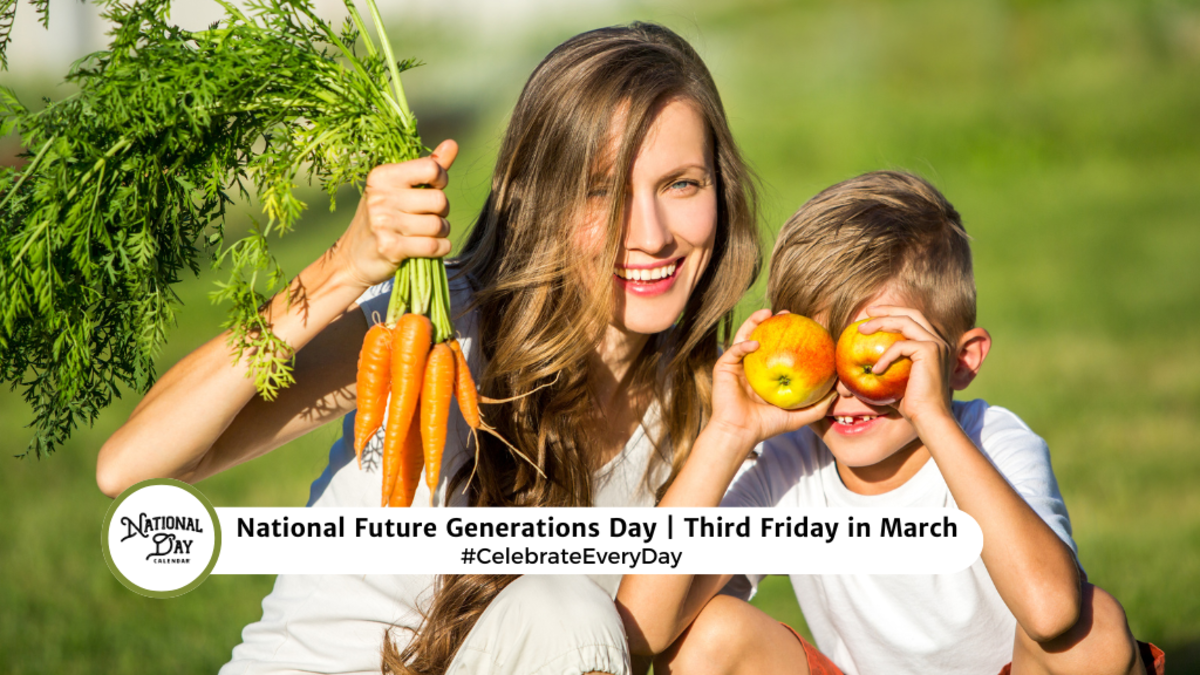 MARCH 21, 2025 | NATIONAL FUTURE GENERATIONS DAY | NATIONAL SINGLE ...