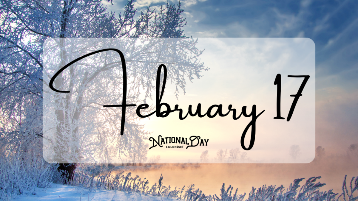 FEBRUARY 17 | Birthdays and Events - National Day Calendar
