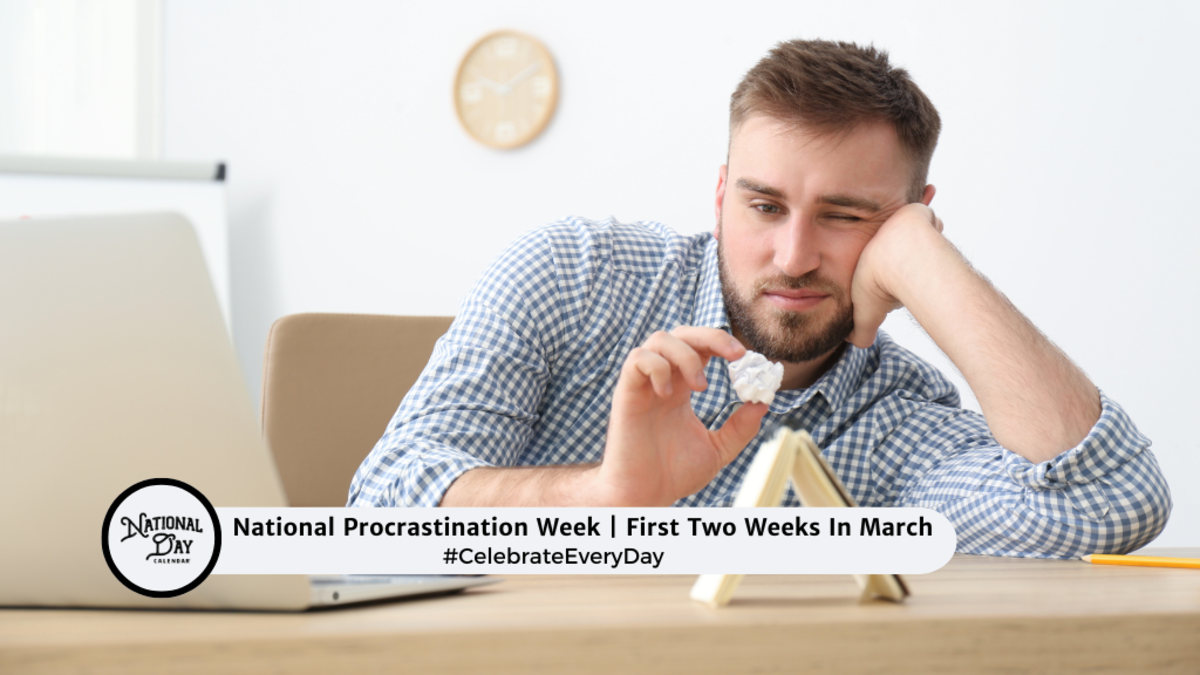 NATIONAL PROCRASTINATION WEEK | First Two Weeks In March - National Day ...