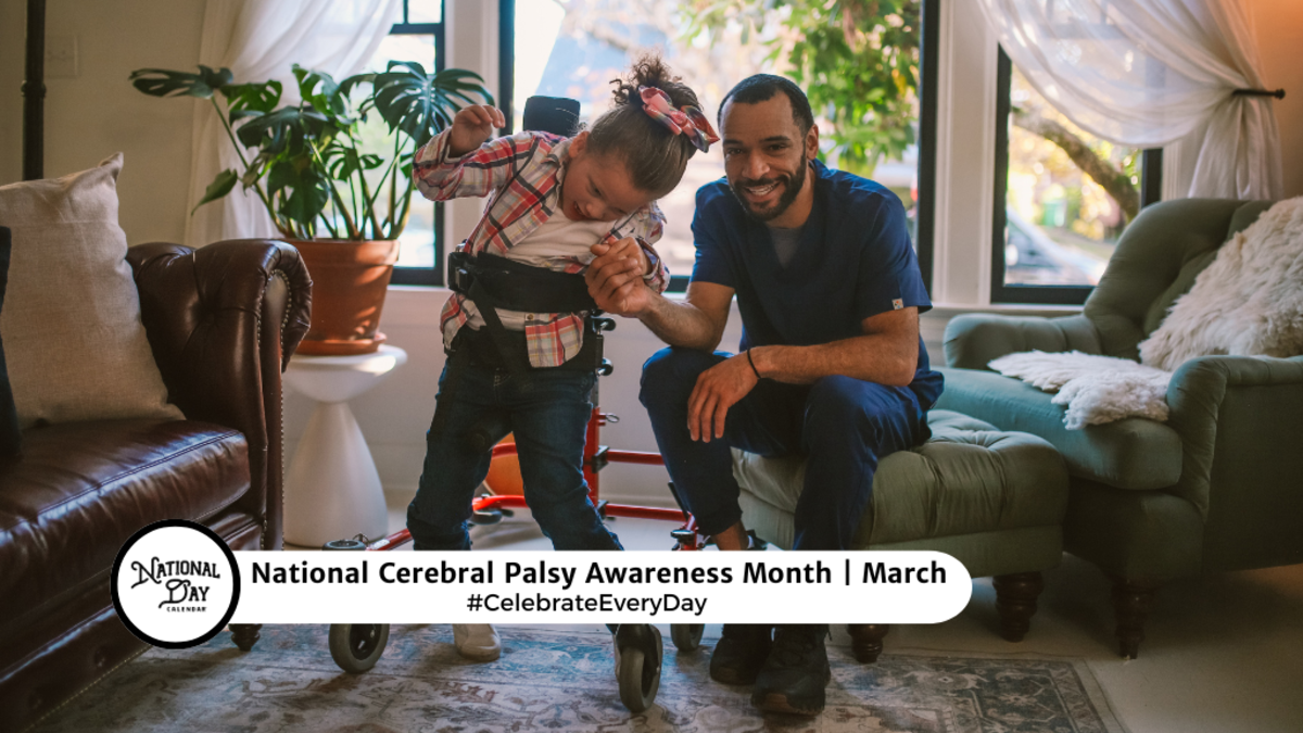 NATIONAL CEREBRAL PALSY AWARENESS MONTH | March - National Day Calendar