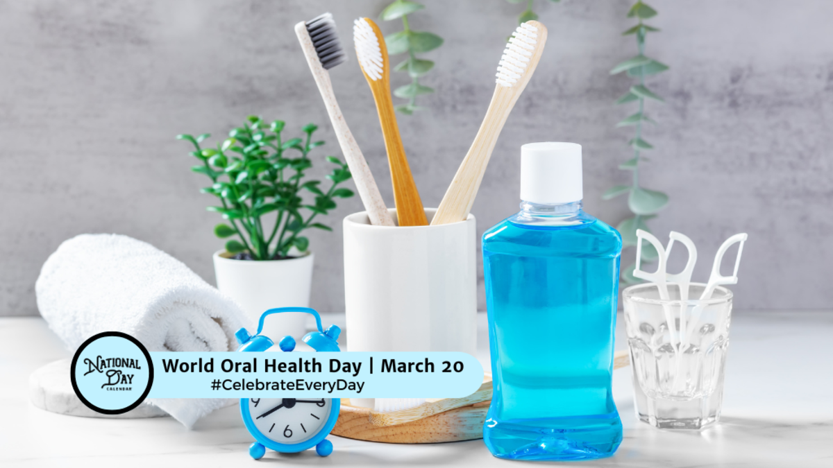 WORLD ORAL HEALTH DAY | March 20 - National Day Calendar